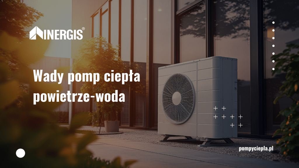 Pompa ciepła powietrze-woda czy powietrze-powietrze — co wybrać? | INERGIS®